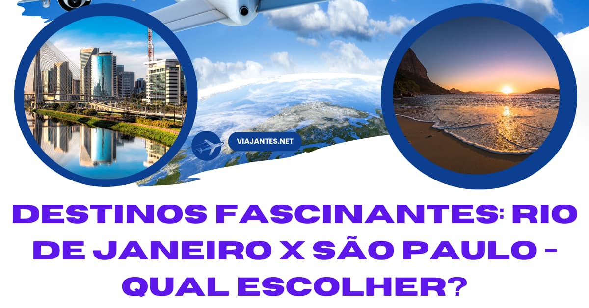 Destinos Fascinantes: Rio de Janeiro x São Paulo - Qual Escolher? - Rio ...